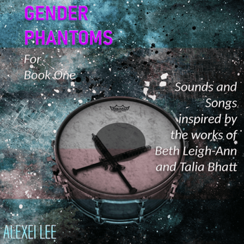 Gender Phantoms: Sounds and Songs Inspired by the Works of Beth Leigh ...