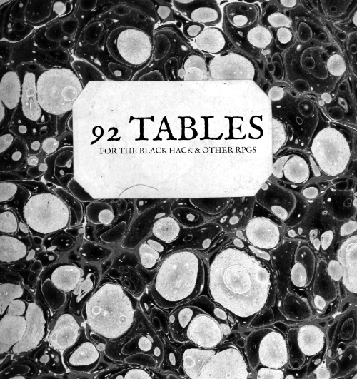 92 Tables for the Black Hack and Other RPGs by ledenmere