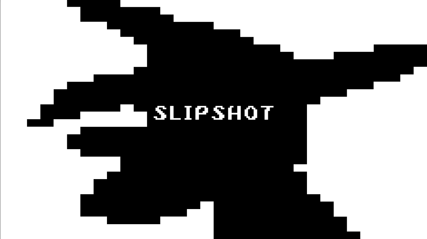 SLIPSHOT by Milkmannen