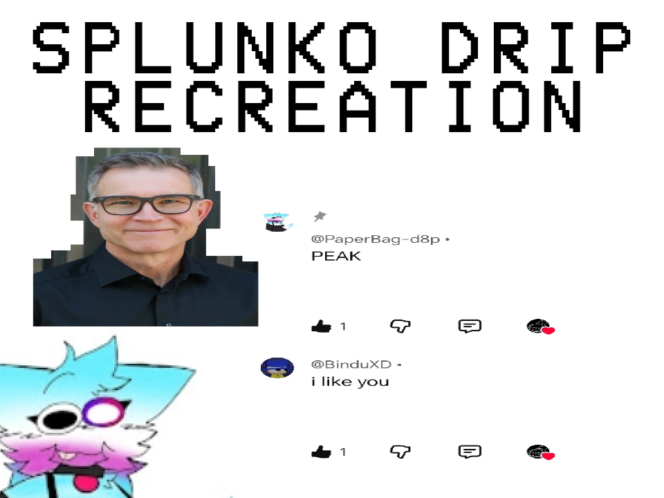 Splunko drip recreation (wip) by SROXD