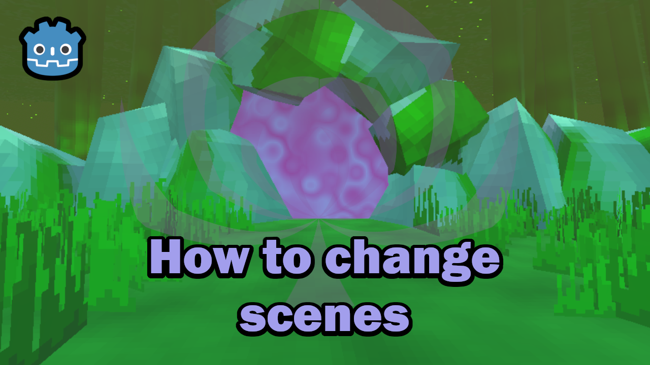 Tutorial : How to change scenes in Godot 3D - itch.io