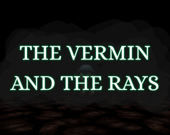 THE VERMIN AND THE RAYS by Juice_Baby
