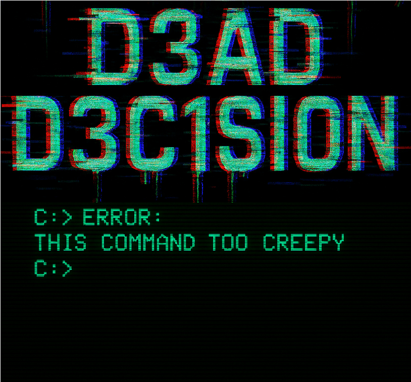 D3AD D3C1SI0N by Xd_Stoodios