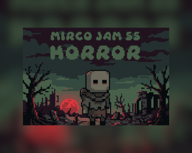 Micro Jam 055: Horror ($350+ Prizes) - itch.io