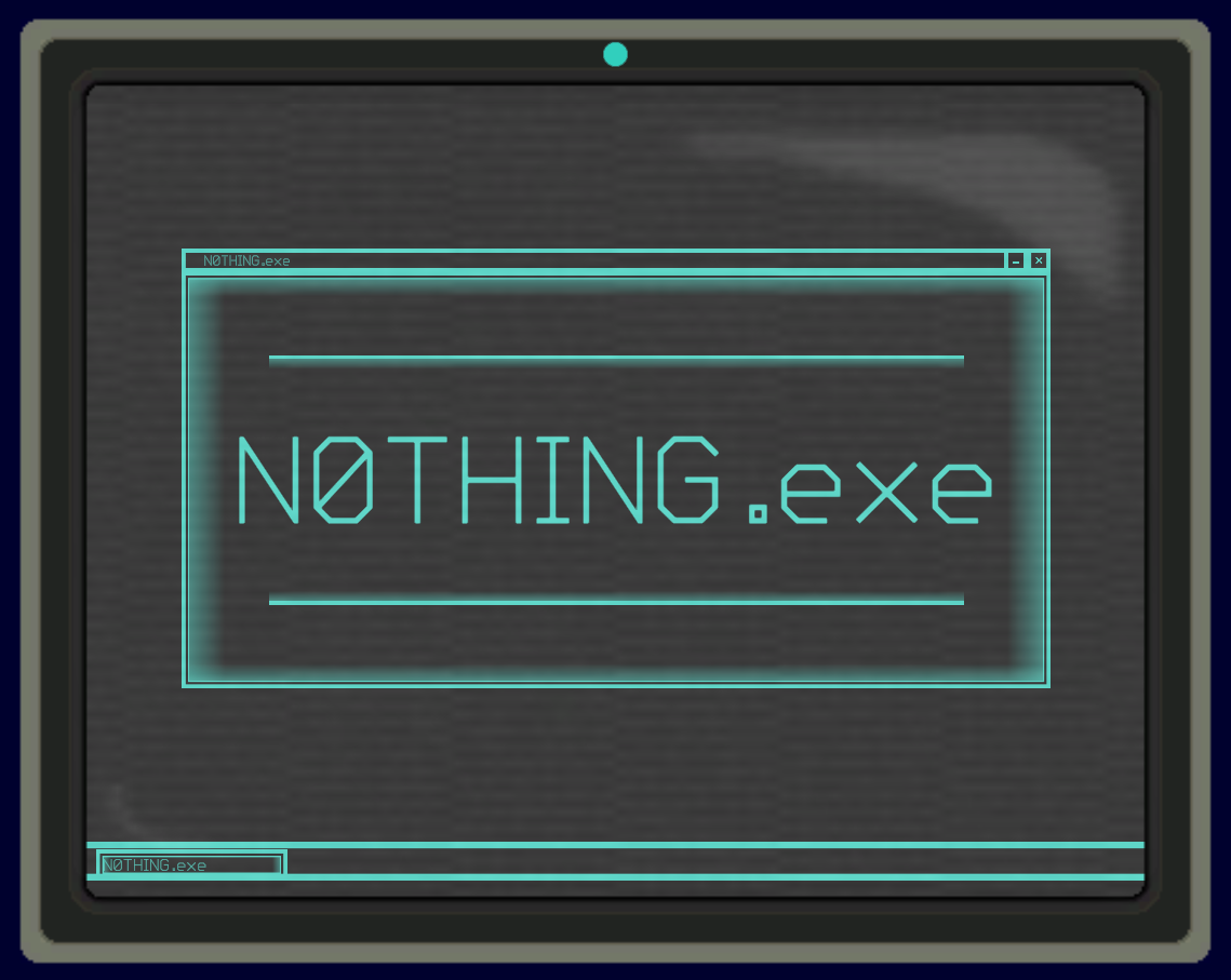 N0THING.exe by PSiv