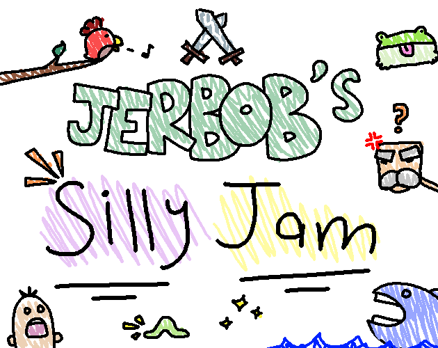 Jerbob's SILLY JAM - itch.io