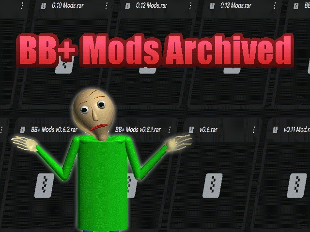 My BB+ Mods Archive (0.4.2 - 0.13) by Grain of Salt