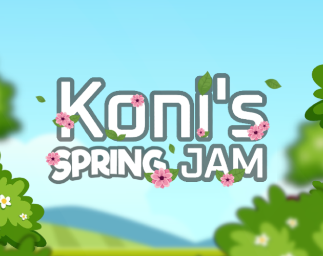 Koni's Spring Jam WITH PRIZE! 🍃🏆 - itch.io