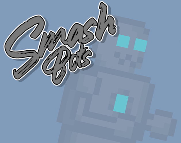 Smash Bots by Kian Bennett, miguelcordeiro, Ethan Crooks