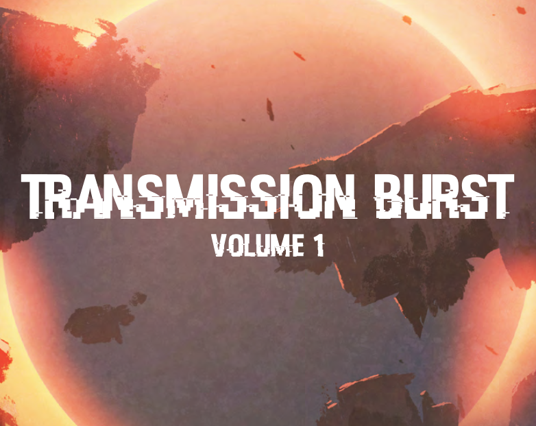 Transmission Burst: Volume 1 by UFO Press