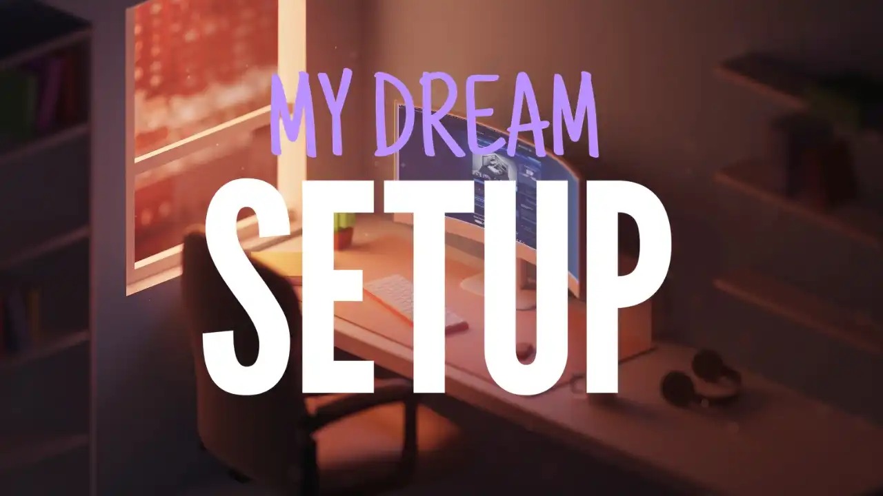 My Dream Setup by Gloria Dixon