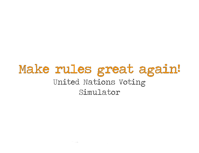 Make rules great again: United Nations Voting Simulator by pindwin