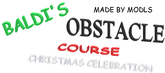 Baldi's Obstacle Course: Christmas Celebration! by MoldyGangstaHero