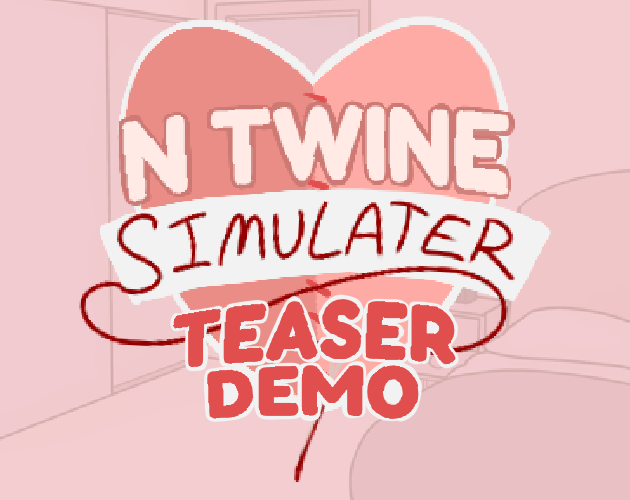 First Update Log - N Twine Simulator - Teaser Demo by Nerdie