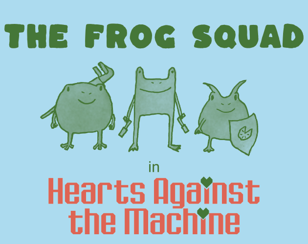 The Frog Squad is out now! - The Frog Squad: Hearts Against the Machine ...