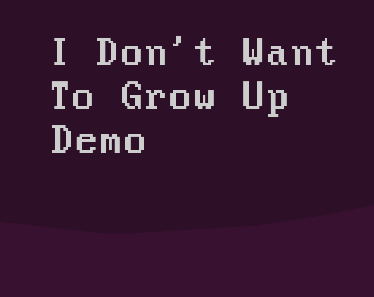 I Don't Want To Grow Up Demo. (not a demo, only a image) by A1ways.Dev