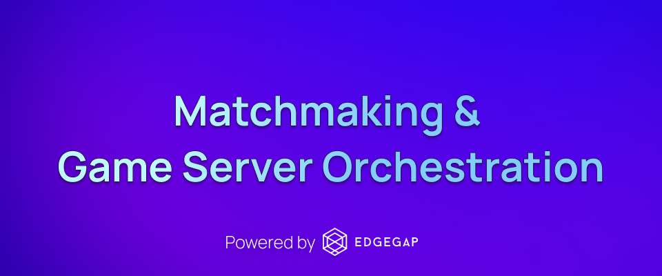 Add Matchmaking to Web Games in Minutes by Edgegap