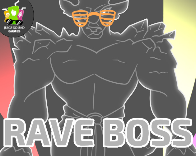 RAVE BOSS by JuiceSquad, Brad Kraeling, Lithish!