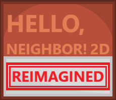 Hello Neighbor 2D - REIMAGINED by kos95