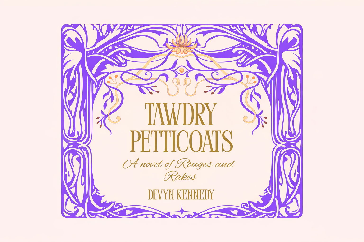 Tawdry Petticoats by Devyn Kennedy