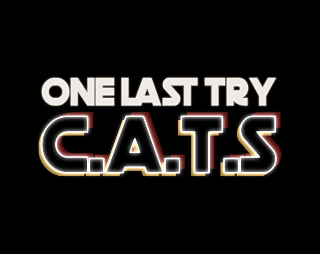 One Last Try - C.A.T.S by kkumar290895