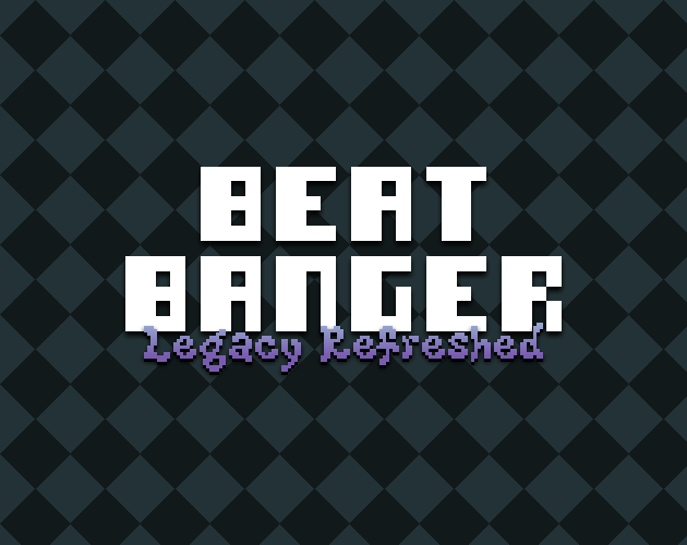 Beat Banger - Legacy Refreshed by PPorter2