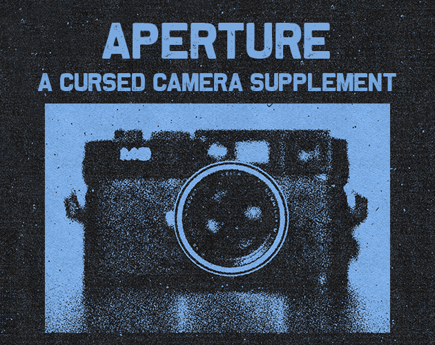 Updated to A5 Layout - Aperture: A Cursed Camera Supplement by Dorian ...