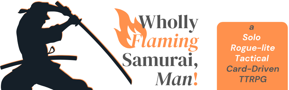 FAQs - Wholly Flaming Samurai, Man! by Monsters and Myths