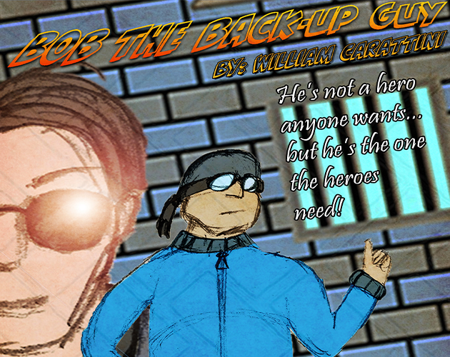 Bob the Back-Up Guy! by Will Carattini