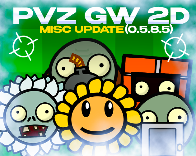 About update 0.5.8.5📰 - Plants Vs Zombies Garden Warfare 2D by denarser