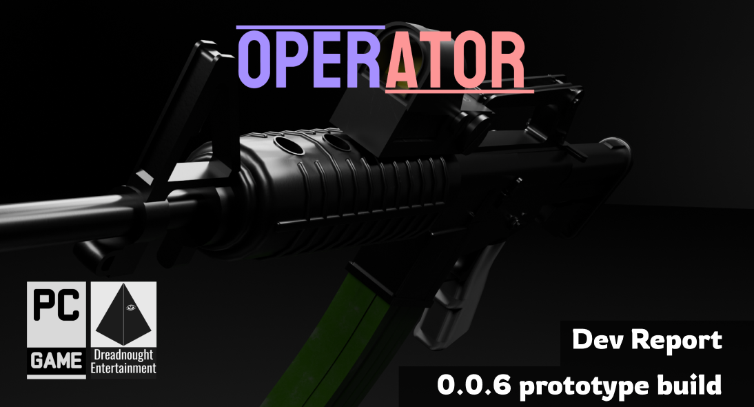 Dev Report - Week 8 | Build 0.0.6 Prototype - Operator: 1013 SWAT by ...