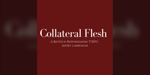 Collateral Flesh - TTRPG by sillypigeonstudios