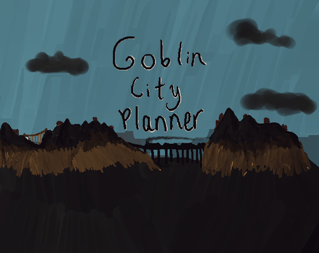 2026-06-21, Stacking the odds - Goblin City Planner Prototype by CodeInInk