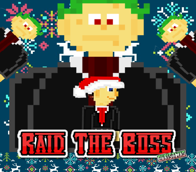 Raid The Boss (Christmas) by MatthewFireEye