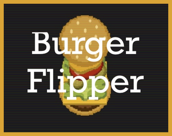 Burger Flipper by ethanberko
