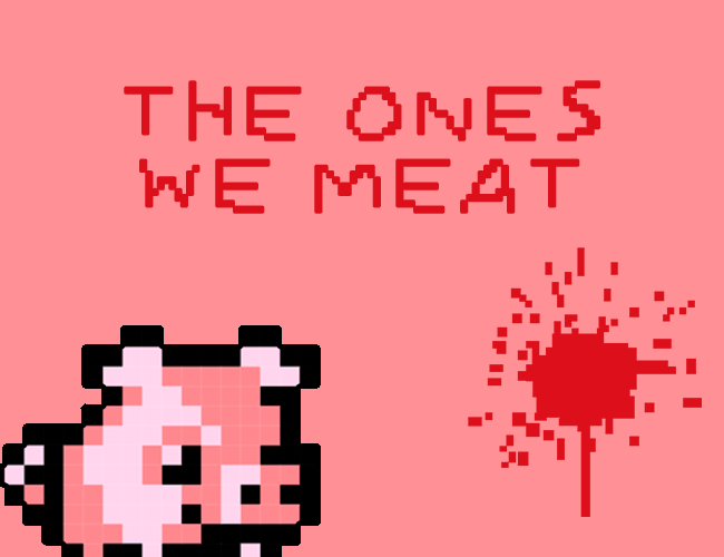 Why did I chosed the pig/slaughterhouse setting? - THE ONES WE MEAT by ...