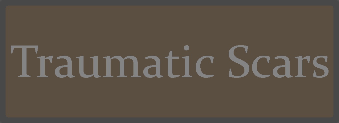 Traumatic Scars by Mound of dirt