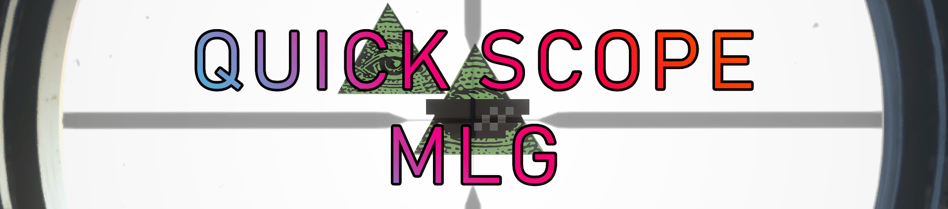 Quick Scope - MLG by Text Sharp