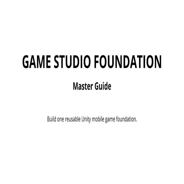 Game Studio Foundation Master Guide for Unity Mobile Games by Yoghurtventje