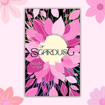 Of Stardust: Seeds of Joy by Avrah C Baren