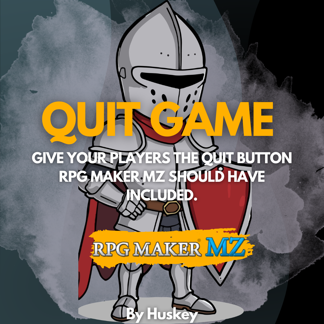 Quit Game - RPG Maker MZ Plugin by huskeypuppyx