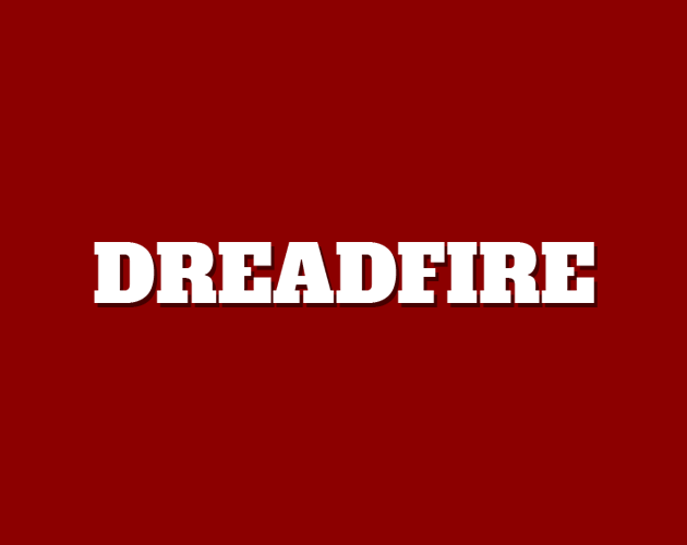 Dreadfire by blopgames