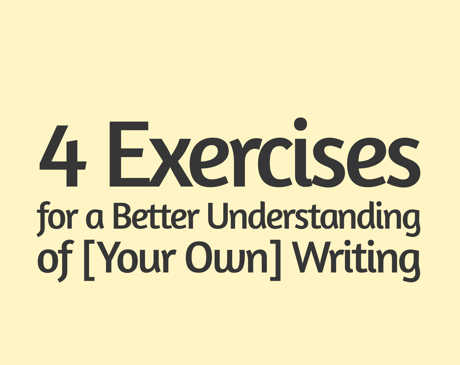 4 Exercises for a Better Understanding of [Your Own] Writing by Helix ...