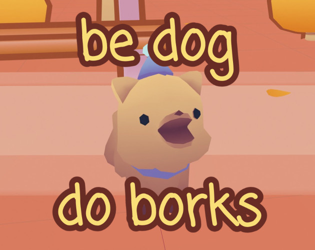 be dog do borks by heyits5AM, Tiny Worlds, Mothense, Sophgarth