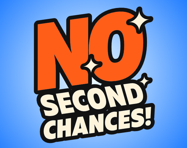 No Second Chances! by dalton5000, D4yz, JohnGabrielUK, Inglo Games for ...