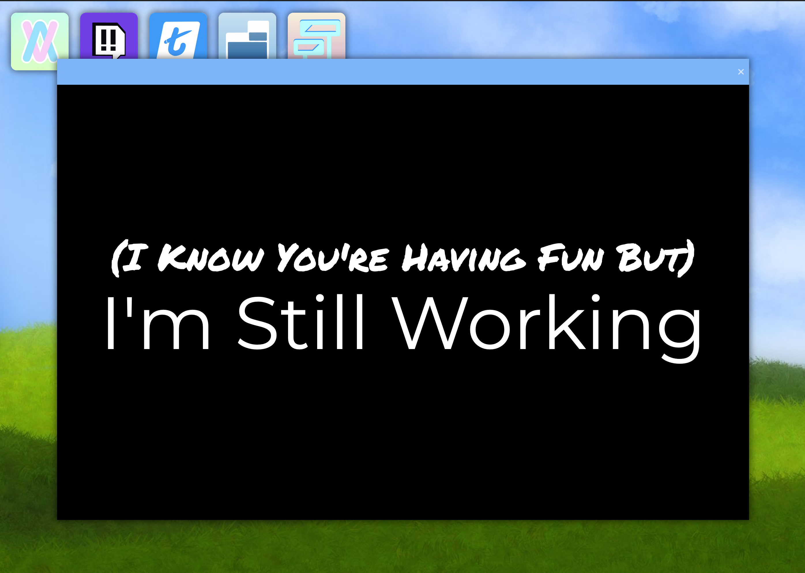 (I Know You're Having Fun But) I'm Still Working by ryanzbone