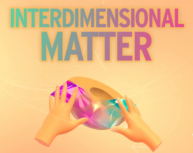 INTERDIMENSIONAL MATTER by herbst, dizzytim, elZach