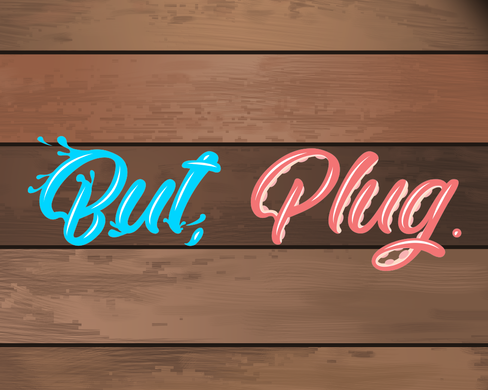 But, Plug. by Nolski