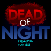 Dead of Night (PRE-ALPHA) by Grouchy