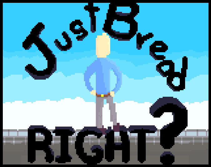 Just Bread, Right? by Antoner for Brackeys Game Jam 2025.1 - itch.io